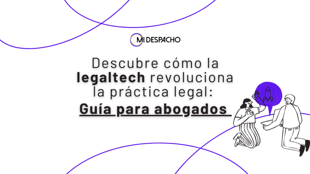 Descubre cómo la legaltech revoluciona la práctica legal: Guía para ...