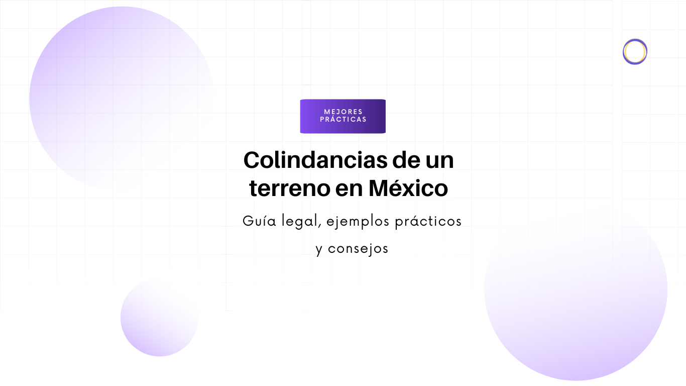 Colindancias de un terreno en México: Guía legal completa